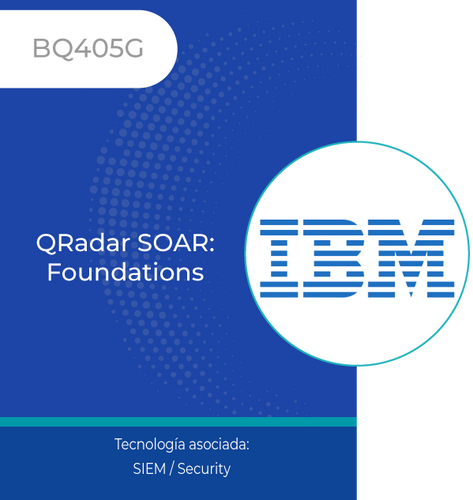 BQ405G | QRadar SOAR: Foundations | Netec