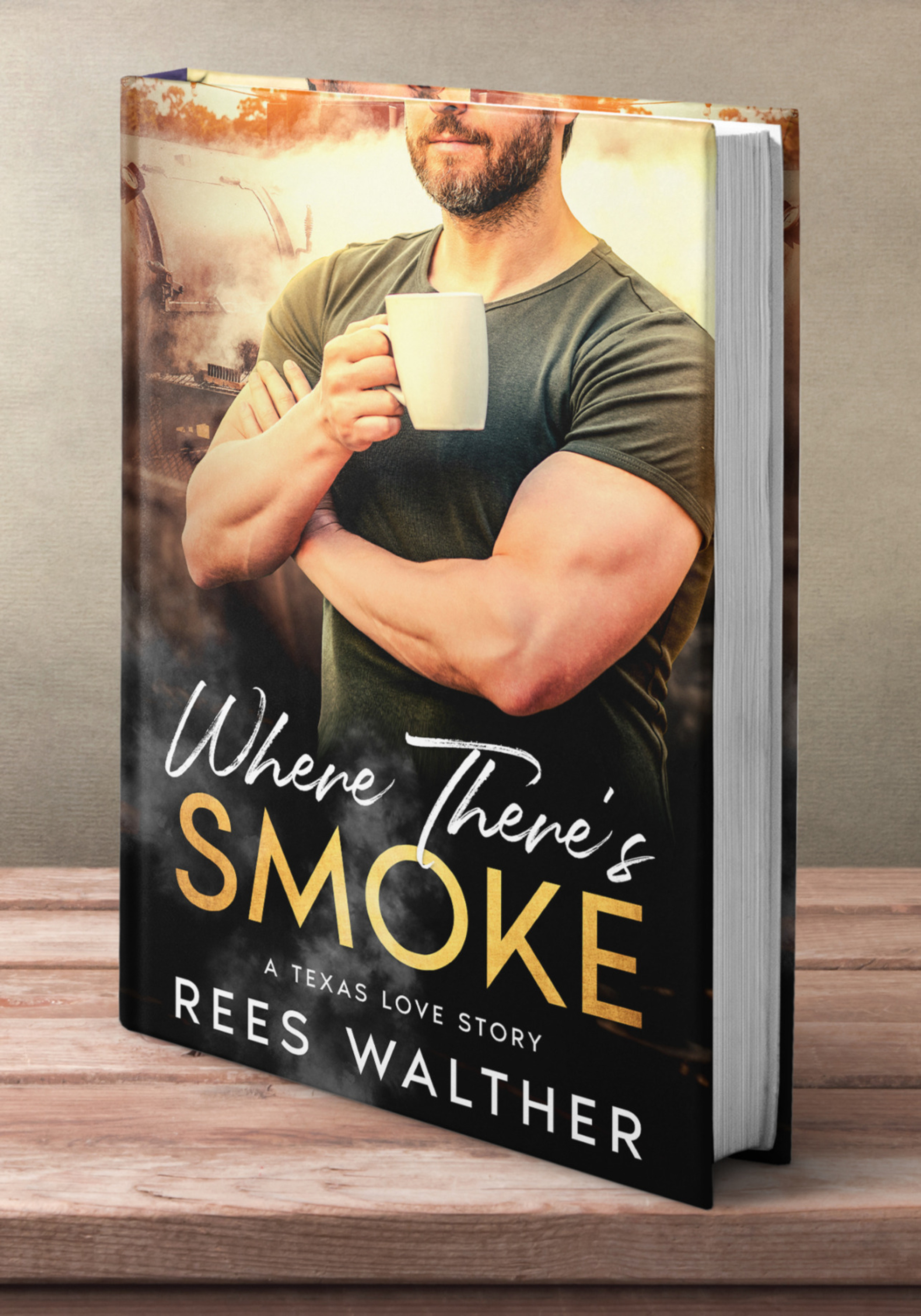Where There's Smoke: A Romance Novel Journey of Love, Loss & Healing
