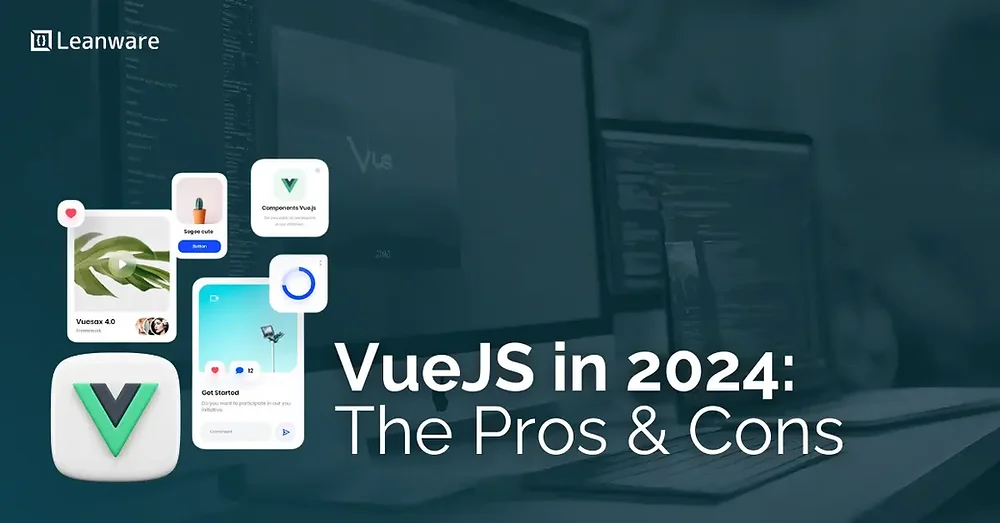 VueJS in 2024: The Pros & Cons VueJS in 2024: The Pros & Cons