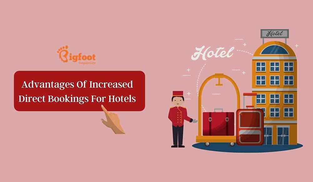 Advantages Of Increased Direct Bookings For Hotels