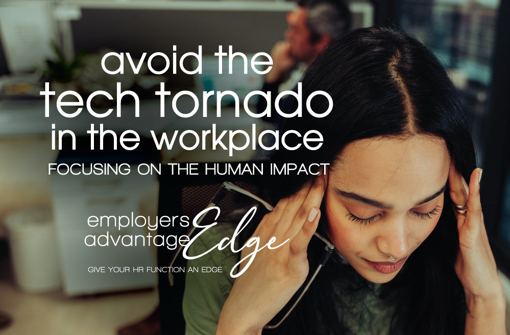 Avoiding the Tech Tornado in the Workplace, Focusing on the Human Impact