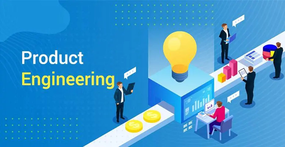 What is an example of product engineering?