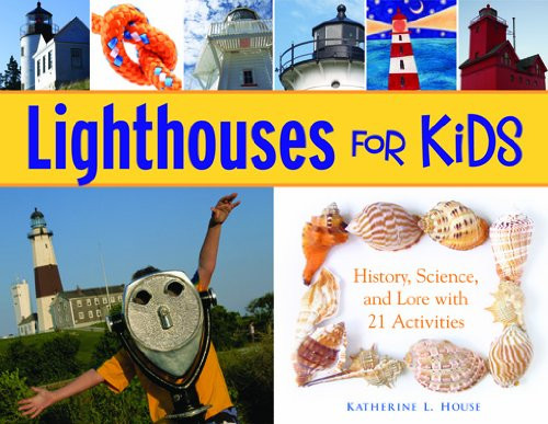Lighthouses for Kids: History, Science, and Lore with 21 Activities ...