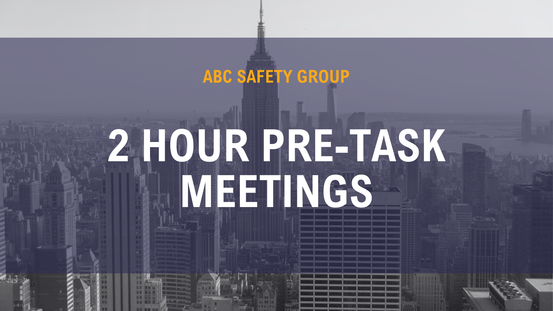 2 Hour Pre-Task Meetings | ABC Safety Group