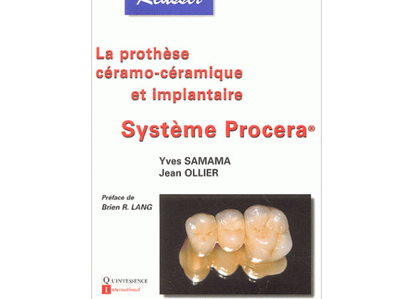 La Prothèse Céramo-céramique et Implantaire :Système Procera ...