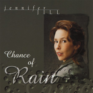 CHANCE OF RAIN | Jennifer Jill