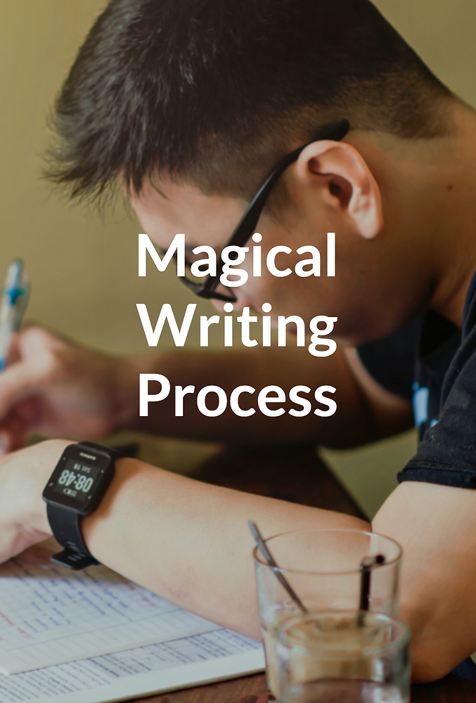 THE MAGICAL WRITING PROCESS 神奇的写作过程