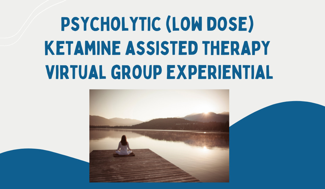 Psycholytic (Low-Dose) KAP Virtual Group Experiential
