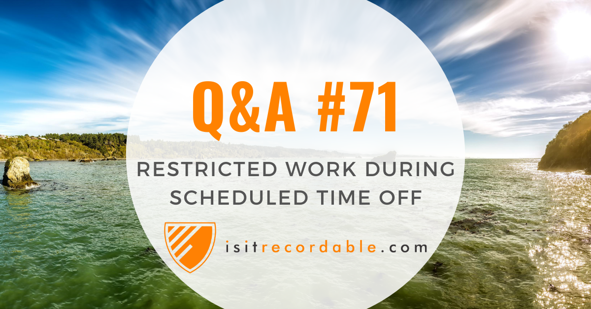 Restricted Work During Scheduled Time Off