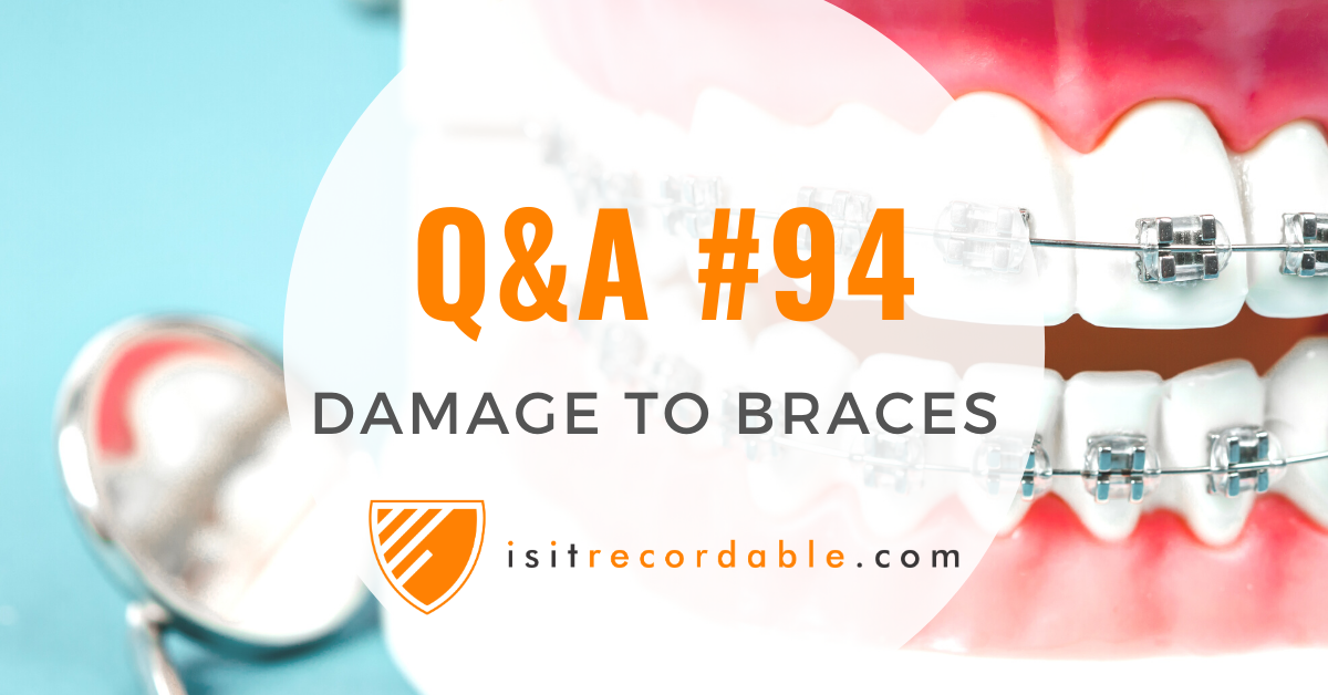 Damage to Braces