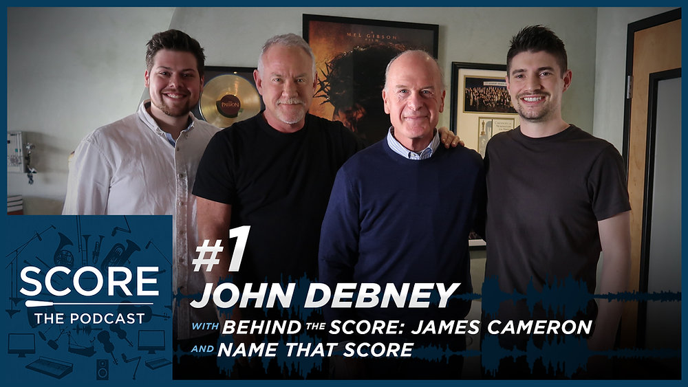 SCORE: THE PODCAST #1 John Debney, James Cameron & Name That Score!