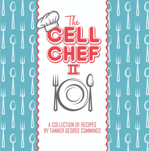 The Cell Chef Cookbook II | FreebirdPublishers
