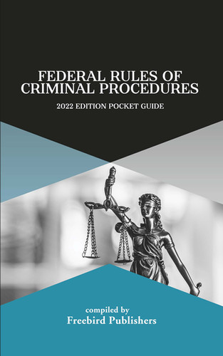 Federal Rules of Criminal Procedures 2022 Edition Pocket Guide ...