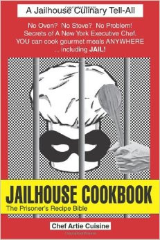 Jailhouse Cookbook: The Prisoner's Recipe Bible | FreebirdPublishers
