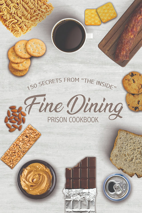 Fine Dining Prison Cookbook | FreebirdPublishers
