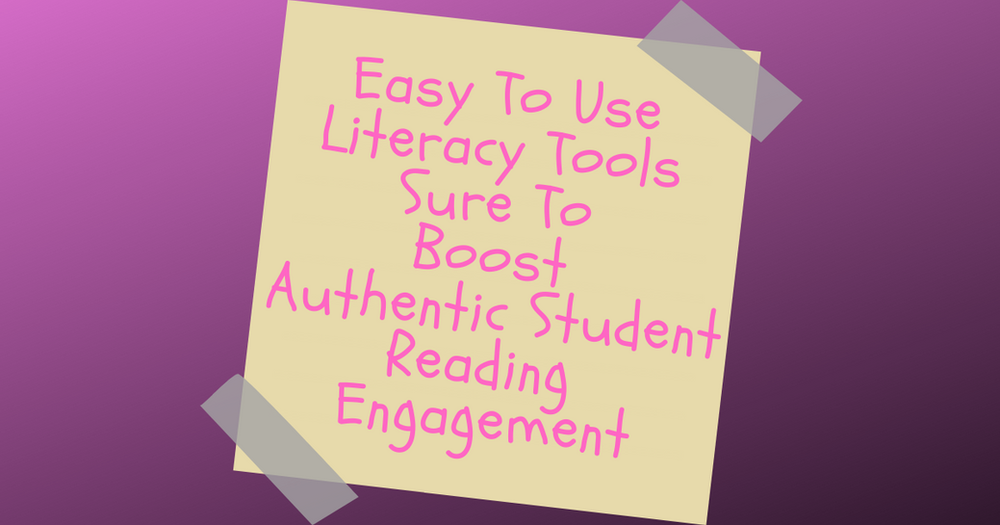 Easy To Use Literacy Tools Sure To Boost Authentic Student Reading ...