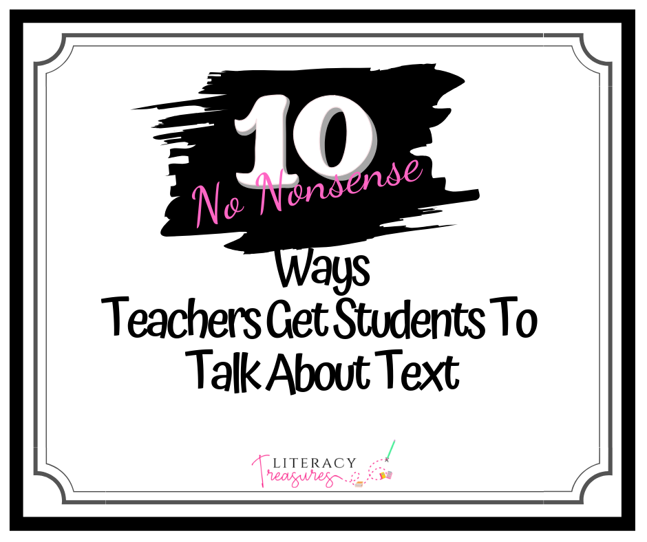 10 No Nonsense Ways Teachers Get Students To Talk About Text