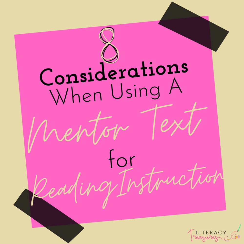 8 Considerations When Using A Mentor Text for Reading Instruction