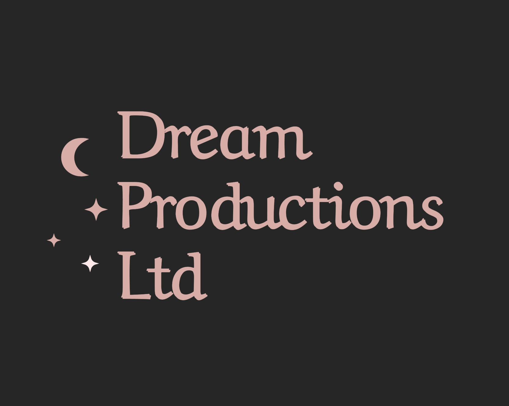 What are you looking for? | Dream Productions