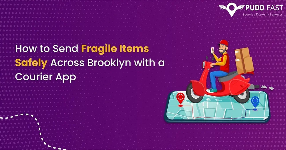 How to Send Fragile Items Safely Across Brooklyn with a Courier App