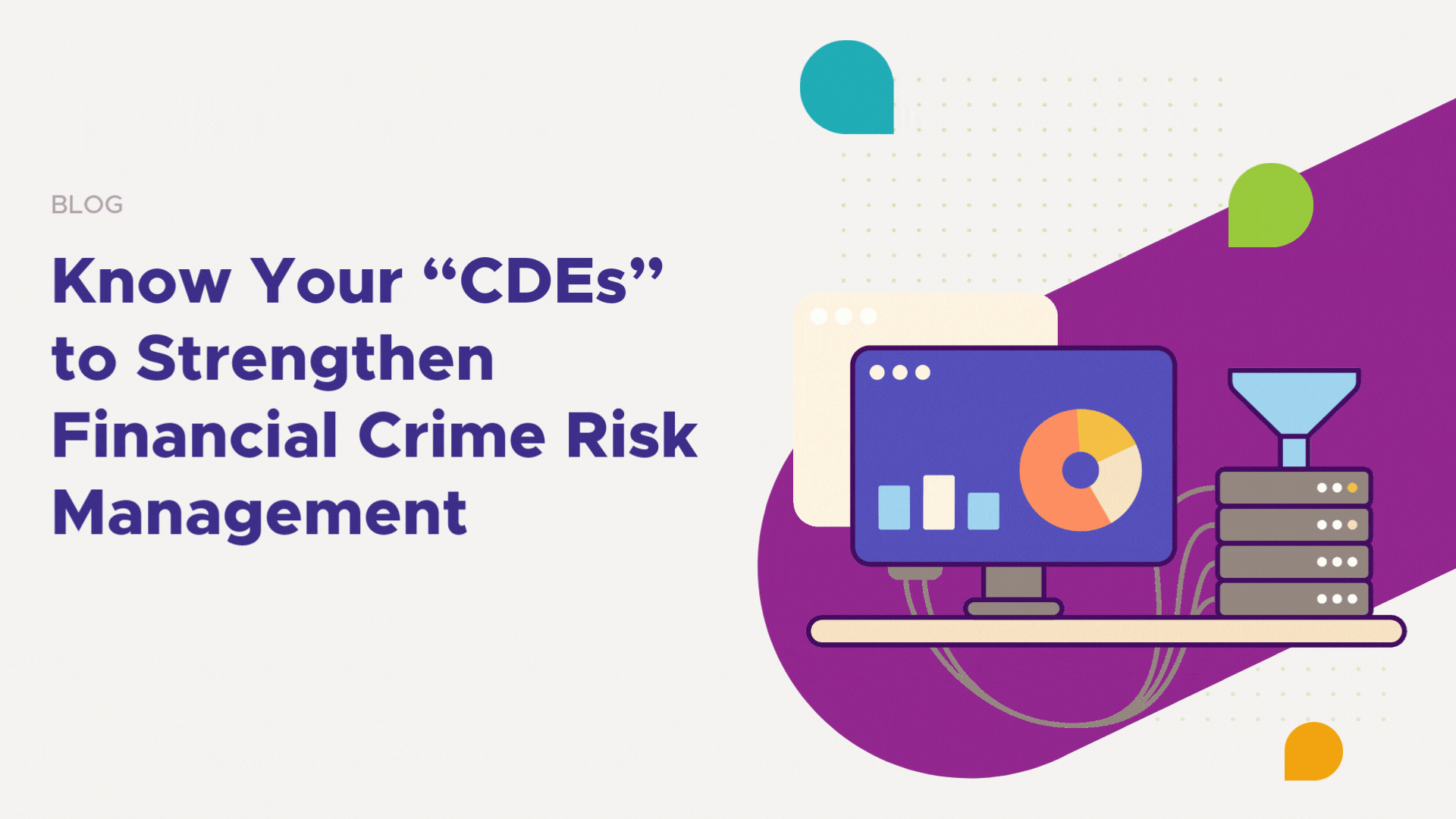 Know Your “CDEs” to Strengthen Financial Crime Risk Management
