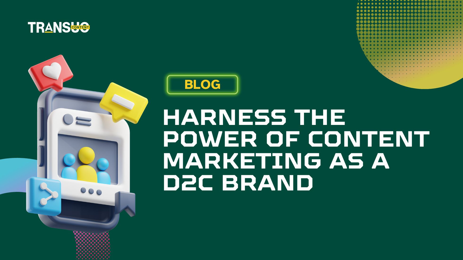 The Digital Evolution: How D2C Brands Can Harness the Power of Content ...