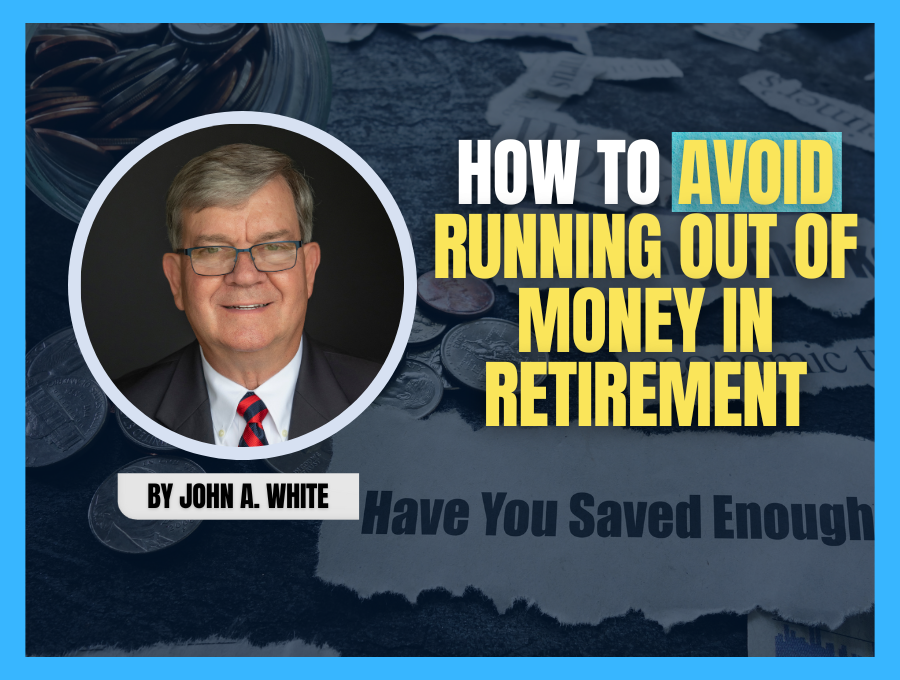 How To Avoid Running Out of Money in Retirement How To Avoid Running Out of Money in Retirement