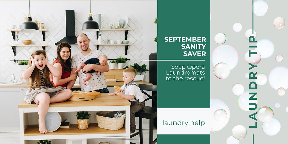 September Sanity Saver: Soap Opera Laundromats to the Rescue!