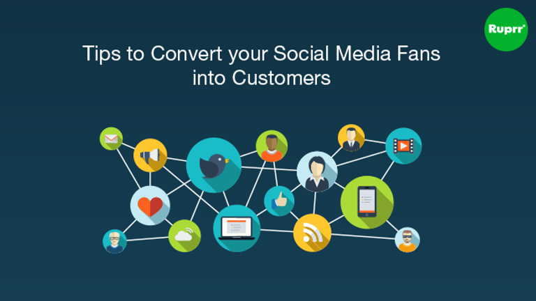 Top 3 Tips to Convert Your Social Media Fans into Customers