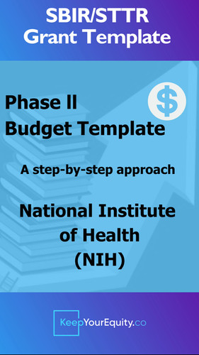 NIH SBIR/STTR Phase II Budget Template | KeepYourEquity.co