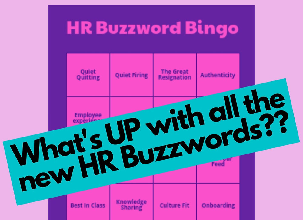 What s Up With The Proliferation Of New HR Buzzwords What s Up With The Proliferation Of New HR Buzzwords
