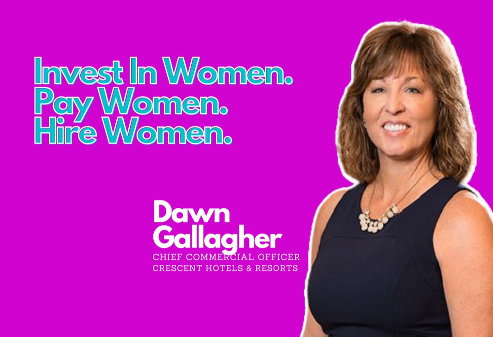 "Invest In Women. Pay Women. Hire Women." Dawn Gallagher on Leadership ...