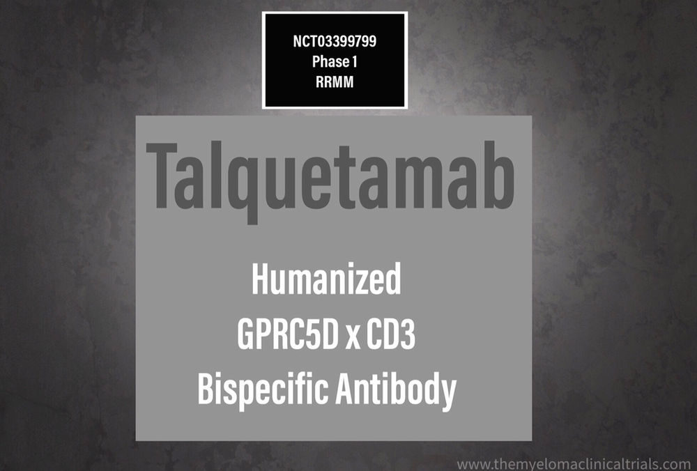 Talquetamab - MonumenTAL-1 study - Multiple Myeloma Clinical Trials