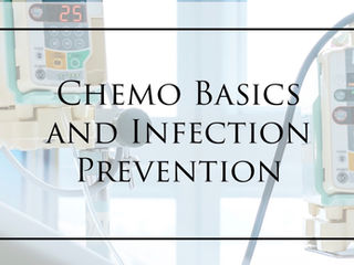Chemotherapy & Infection Prevention | Patient Education