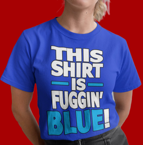 AJSA - Fuggin' Blue! T-Shirt | Rogues Apparel