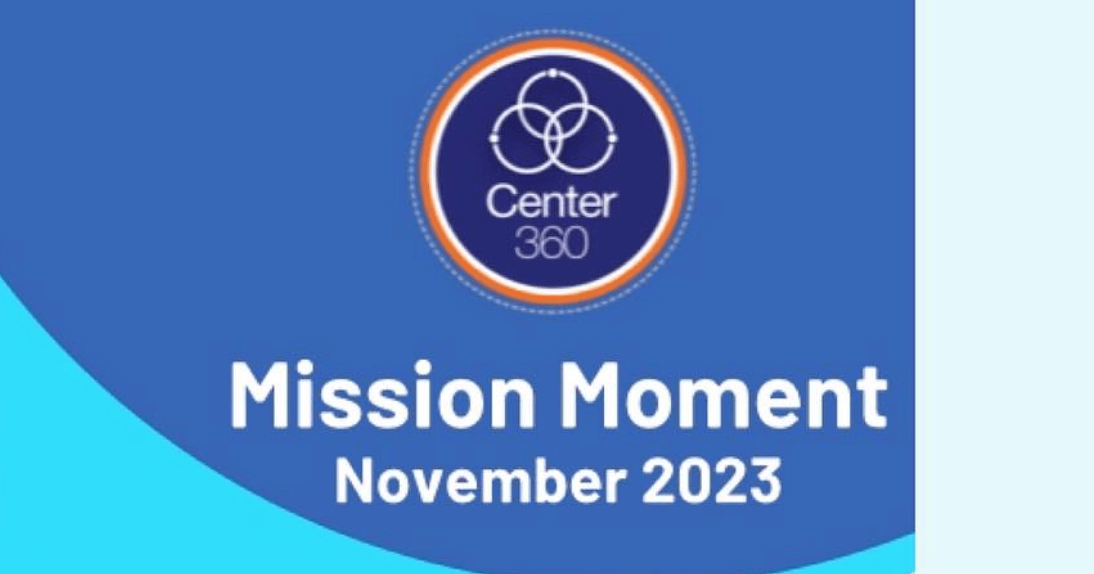 Mission Moment: November | Center 360