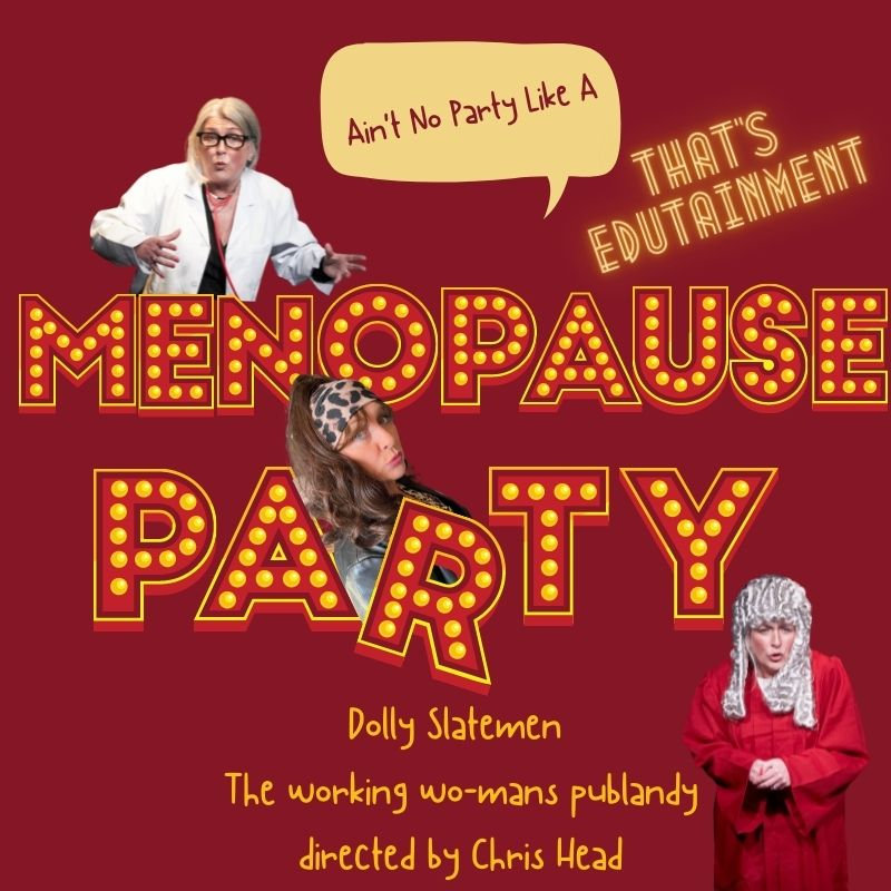 Menopause Party - Edinburgh Preview | Chelmsford Fringe Festival 2022 ...