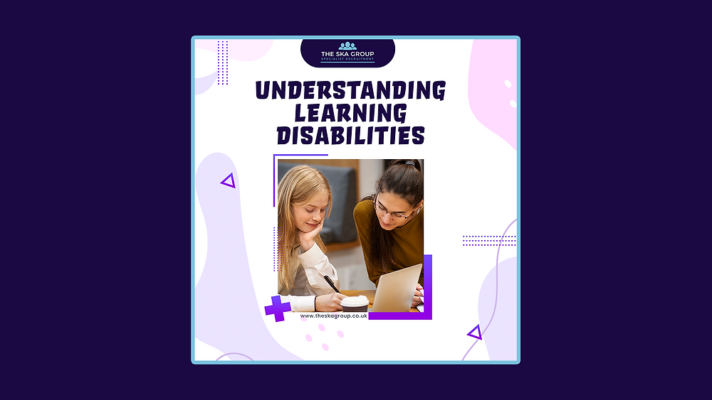 Understanding Learning Disabilities