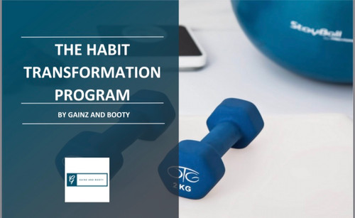 The Habit Transformation Program | GainzandBooty