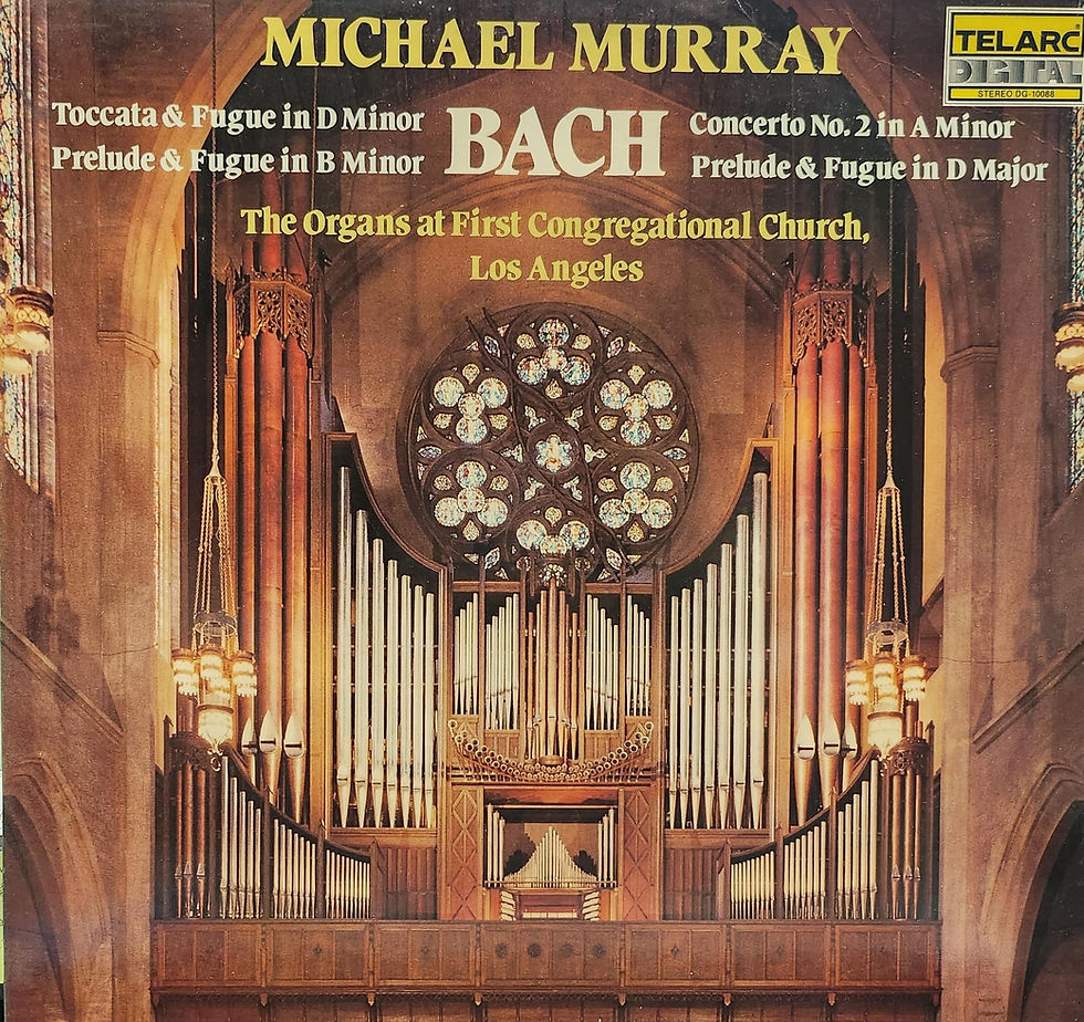 Michael Murray, Bach – The Organs At First Congregational Church, Los ...
