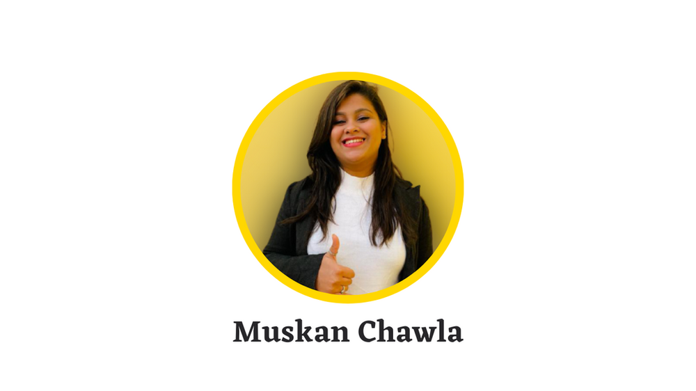 Muskan Chawla - Build your own dreams or someone else will hire you to ...
