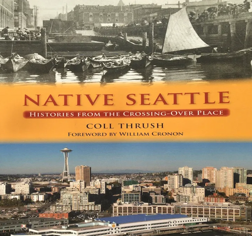 Native Seattle: Histories From the Crossing Over Place | IHM