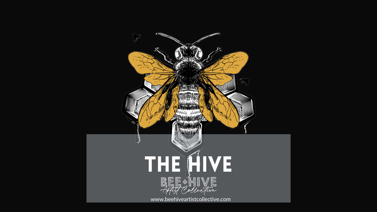 The Hive | BEE+HIVE: Artist Collective