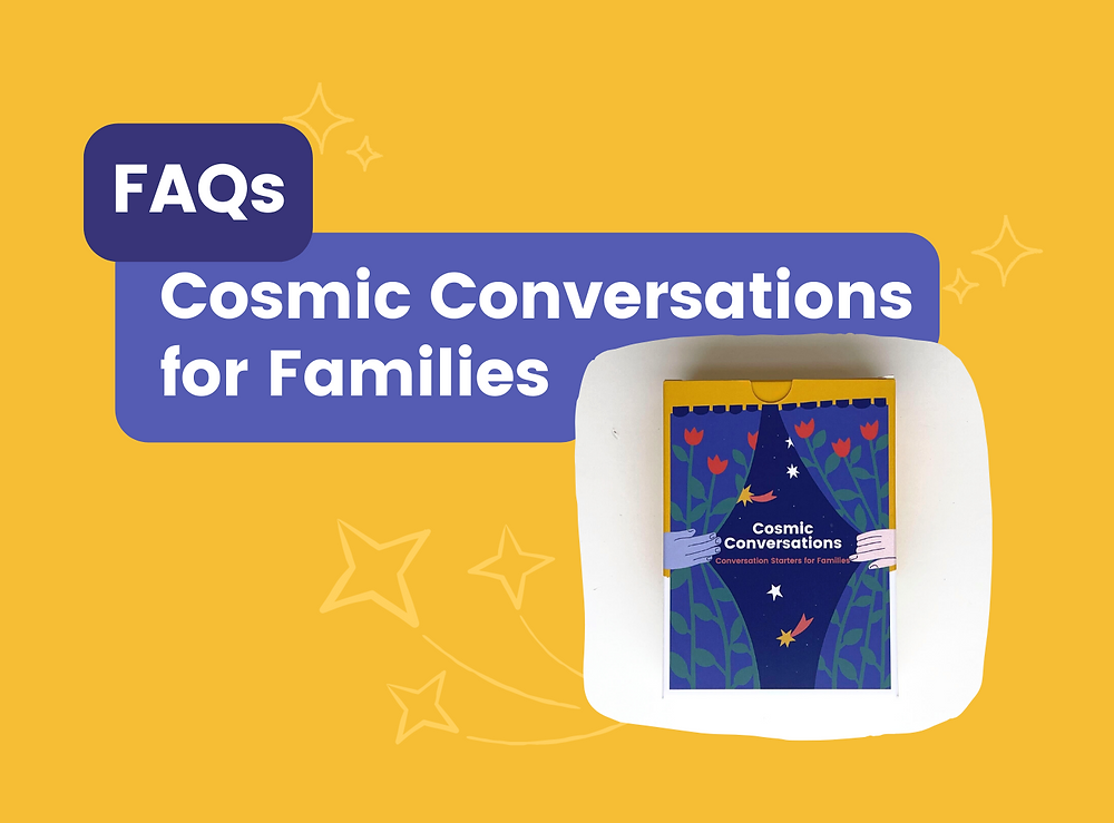 FAQs: Cosmic Conversations for Families