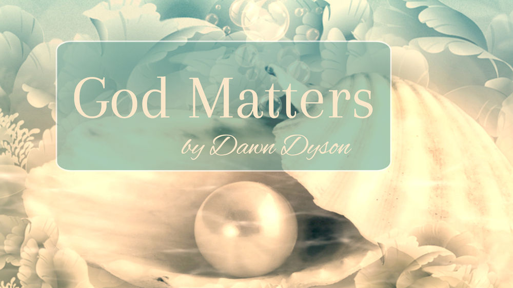 God Matters: So Does Your Eternal Life