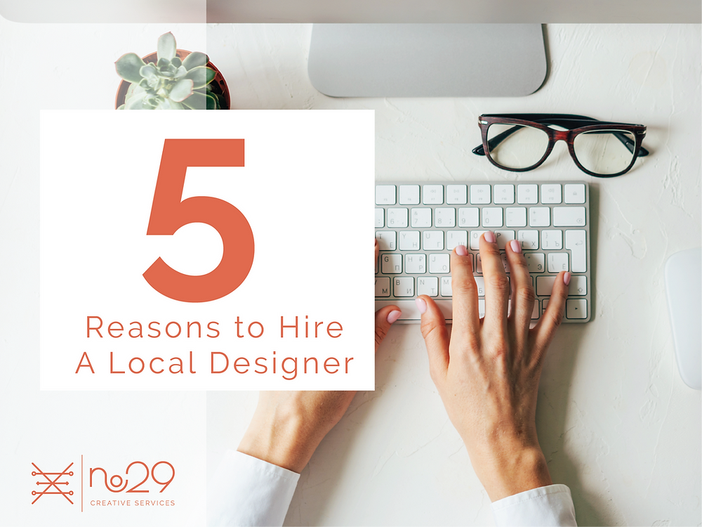 5 Reasons to Hire a Local Designer