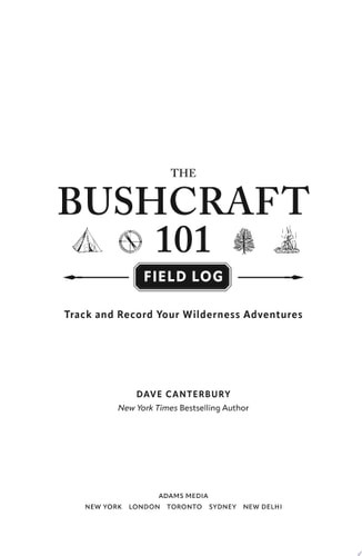 The Bushcraft 101 Field Log Track and Record Your Wilderness Adventures ...