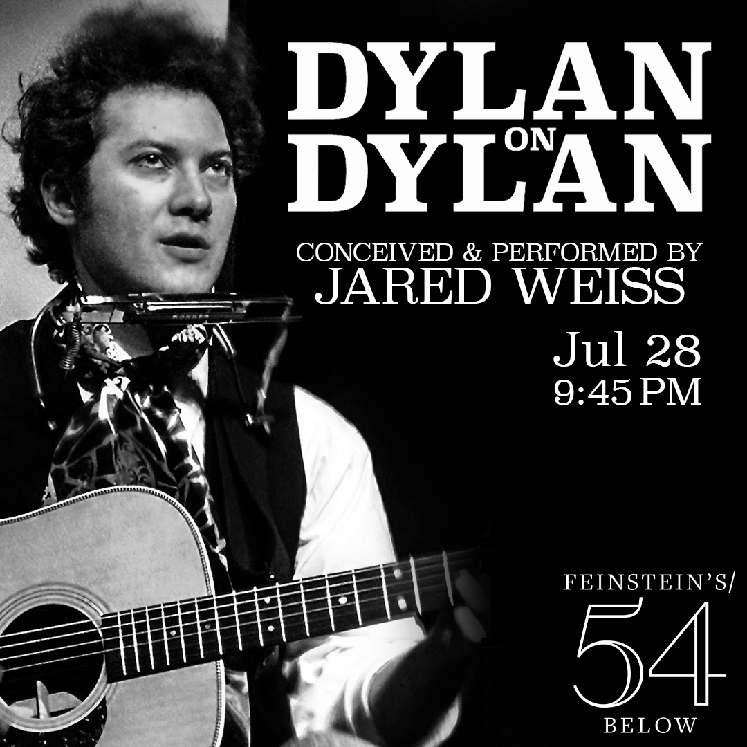 DYLAN ON DYLAN @ 54 BELOW | jaredweiss