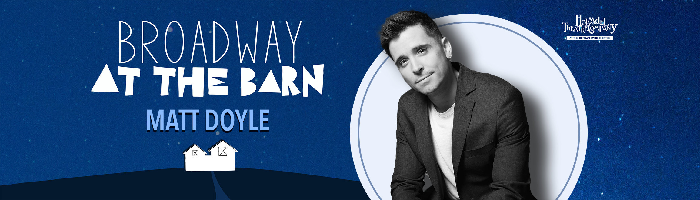 Matt Doyle | Broadway at the Barn | Holmdel Theatre Company