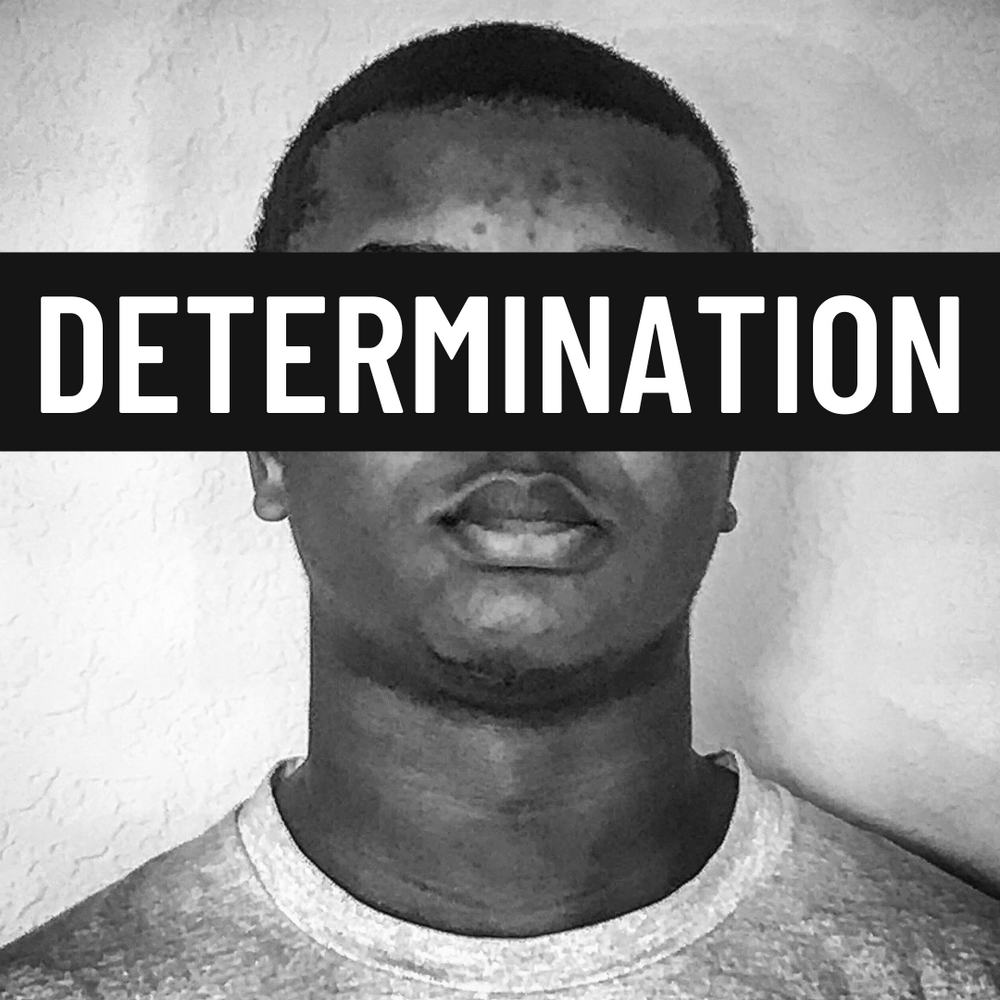 The Face of DETERMINATION